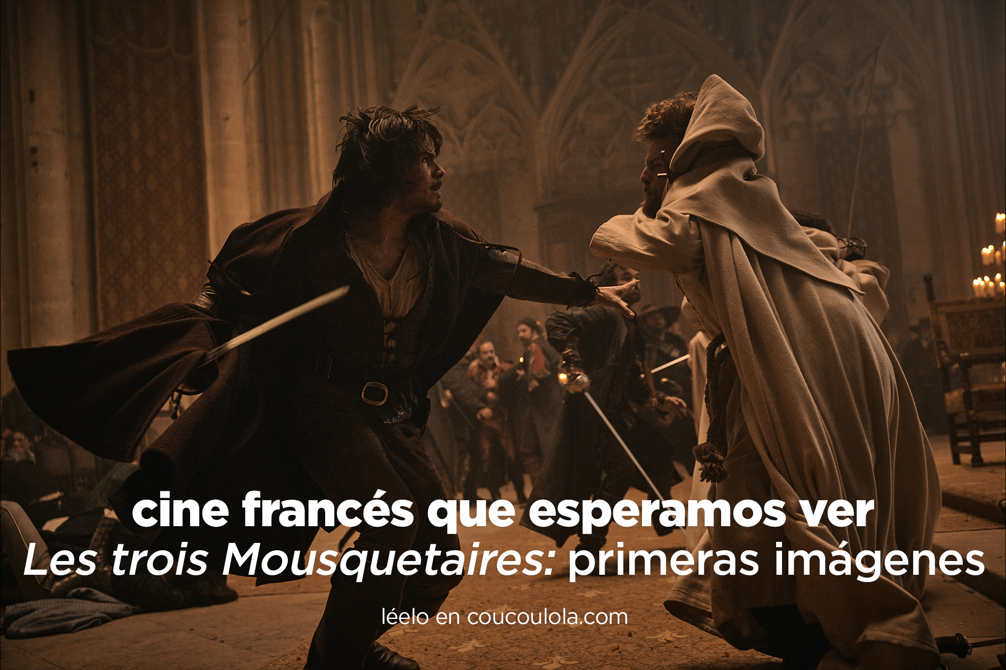 Cine francés que esperamos ver | Saga « LES TROIS MOUSQUETAIRES ...